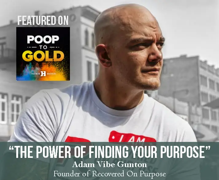 Harmon Brothers Poop to Gold Podcast | Adam Vibe Gunton
