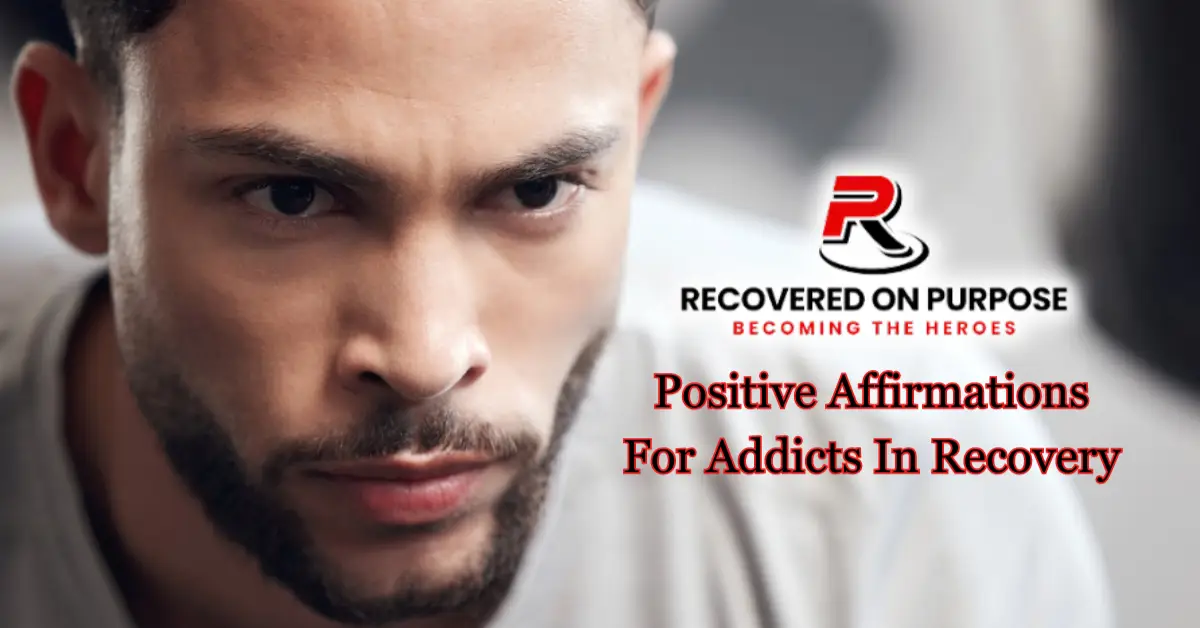 Positive Affirmations For Addicts In Recovery | 2024