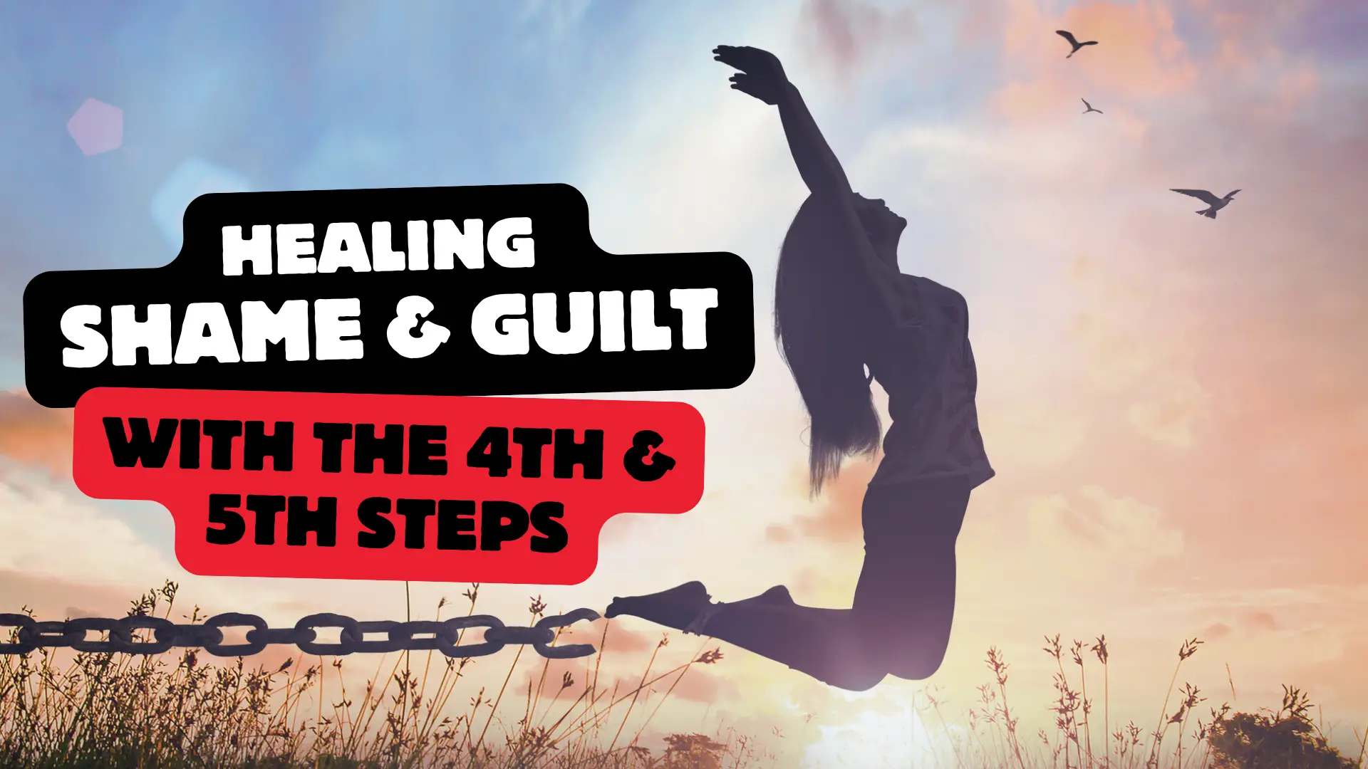 Healing Shame and Guilt | The 4th & 5th Steps of Recovery