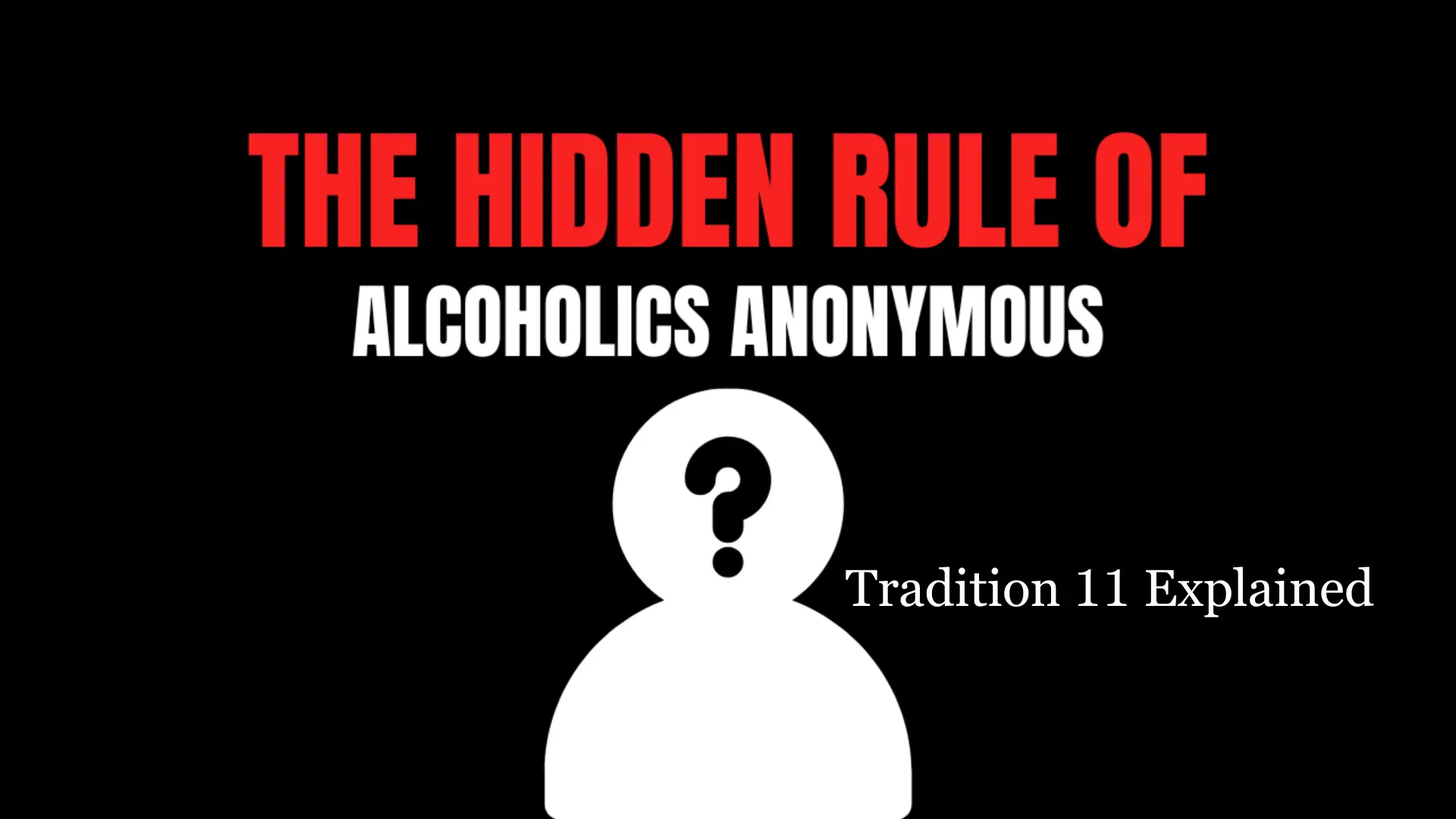 Tradition 11 Alcoholics Anonymous Explained Anonymity Tradition 11 Alcoholics Anonymous Explained Anonymity